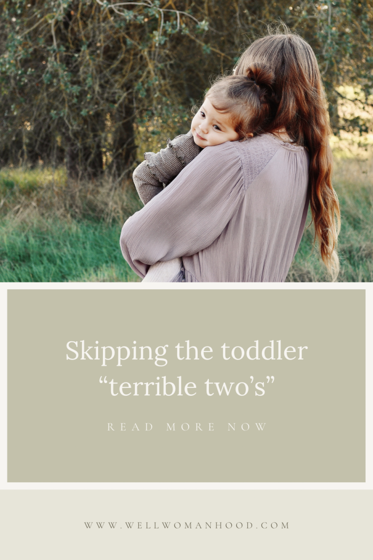 How I Skipped the Toddler "Terrible Two's" - Well Womanhood